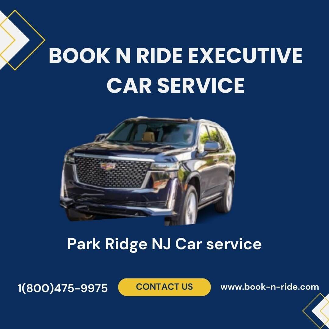 Park Ridge NJ Car Service | Reliable Limo & Airport Transfers